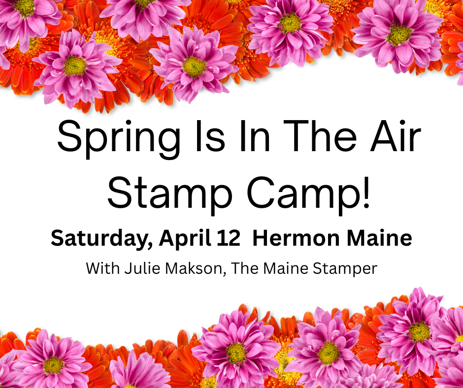 Spring Is In The Air Stamp Camp - Page The Maine Stamper